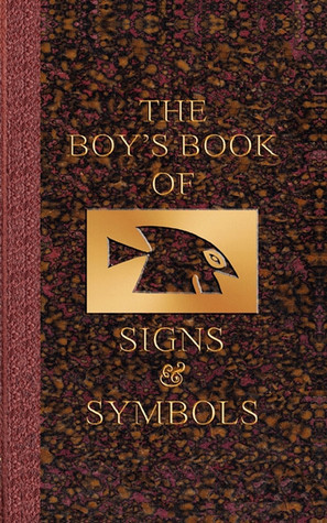 The Boy's Book of Signs & Symbols by John Hargrave | Goodreads