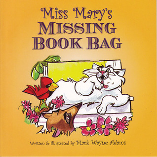 Miss Mary's Missing Book Bag by Mark Wayne Adams | Goodreads