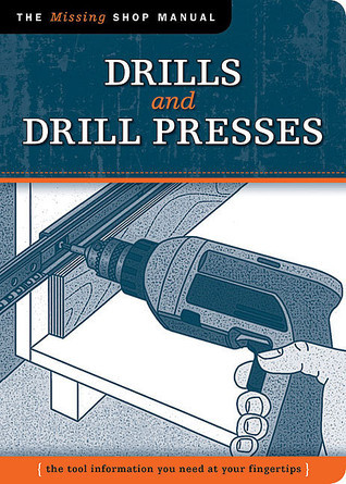 Drills and Drill Presses (Missing Shop Manual ): The Tool Information ...