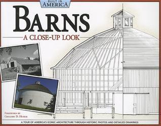 Barns: A Close-Up Look (Built in America): A Tour of America's Iconic ...