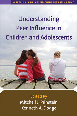 Understanding Peer Influence in Children and Adolescents by Mitchell J ...