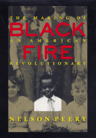 Black Fire: The Making of an American Revolutionary by Nelson Peery ...
