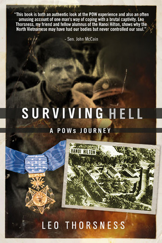 Surviving Hell: A POW's Journey by Leo Thorsness | Goodreads