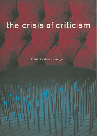 The Crisis of Criticism by Maurice Berger | Goodreads