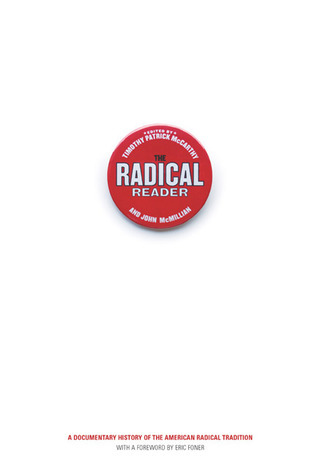 The Radical Reader: A Documentary History of the American Radical ...