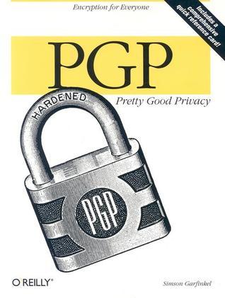 PGP: Pretty Good Privacy by Simson Garfinkel | Goodreads