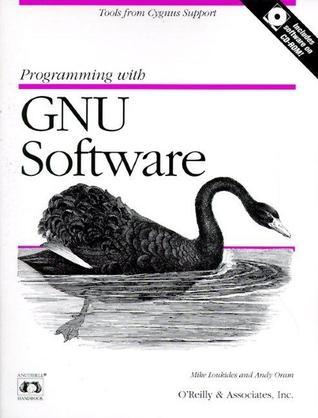 Programming with GNU Software: Tools from Cygnus Support by Andy Oram | Goodreads
