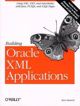 Building Oracle XML Applications by Steve Muench | Goodreads