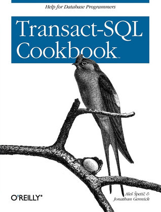 Transact-SQL Cookbook: Help for Database Programmers by Ales Spetic | Goodreads