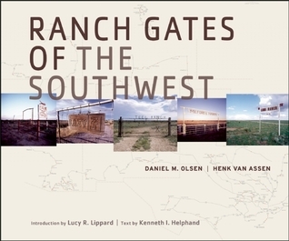 Ranch Gates of the Southwest by Henk van Assen | Goodreads