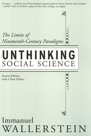 Unthinking Social Science: Limits of 19th Century Paradigms by Immanuel ...