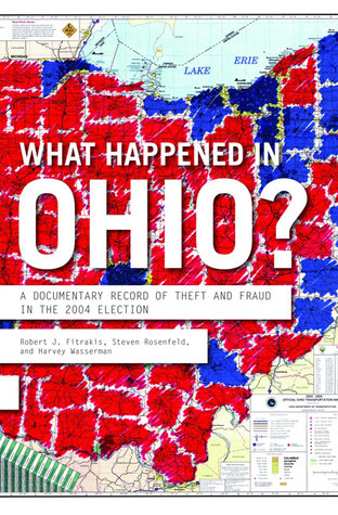What Happened in Ohio: A Documentary Record of Theft And Fraud in the ...