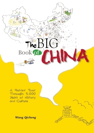 The Big Book of China: A Guided Tour Through 5,000 Years of History and ...