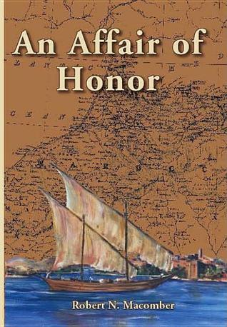 An Affair of Honor (Honor Series, #5) by Robert N. Macomber | Goodreads