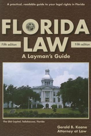 Florida Law: A Layman's Guide by Gerald B. Keane | Goodreads