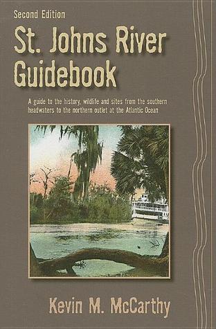 St. Johns River Guidebook by Kevin M. McCarthy | Goodreads