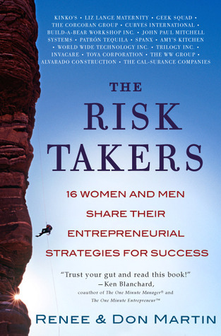The Risk Takers: 16 Women and Men Who Built Great Businesses Share ...