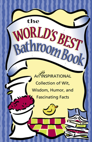The World's Best Bathroom Book by David C. Cook | Goodreads
