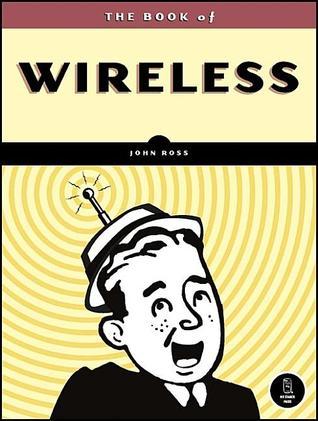 The Book of Wireless, 2nd Edition: A Painless Guide to Wi-Fi and ...