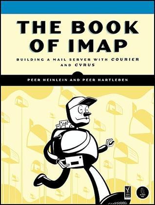 The Book of IMAP: Building a Mail Server with Courier and Cyrus by Peer ...
