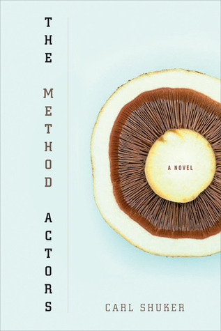 The Method Actors by Carl Shuker | Goodreads