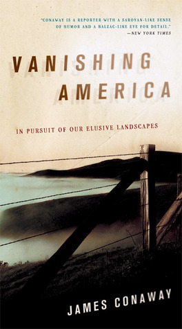 Vanishing America: In Pursuit of Our Elusive Landscapes by James ...