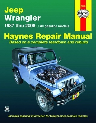 Jeep Wrangler, 1987-2008 by Haynes Publishing | Goodreads