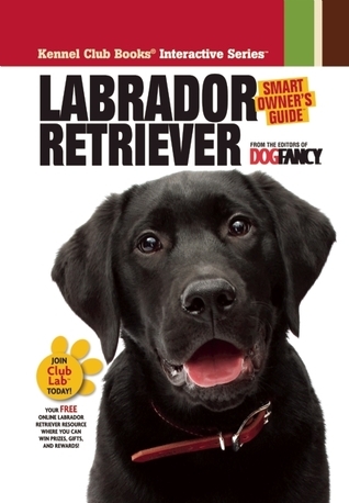 Labrador Retriever (CompanionHouse Books) Breed Details and Expert ...