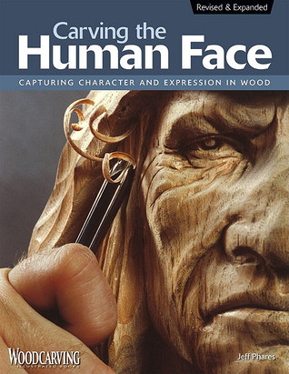 Carving the Human Face, Second Edition, Revised & Expanded: Capturing ...
