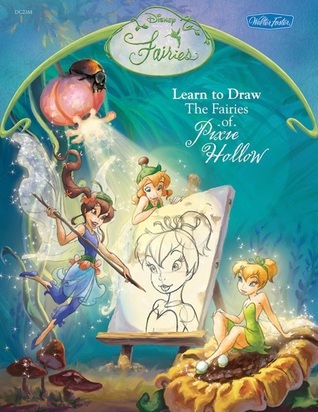 Learn to Draw the Fairies of Pixie Hollow by Walter Foster Creative ...