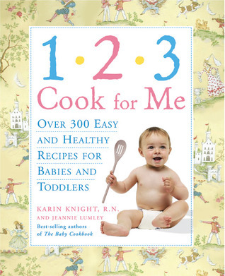 1,2,3, Cook for Me: Over 300 Quick, Easy, And Healthy Recipes for ...