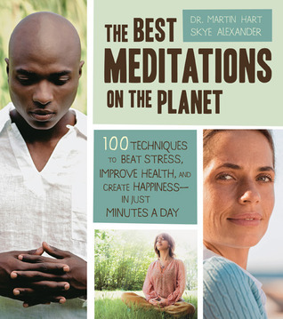 Best Meditations on the Planet: 100 Techniques to Beat Stress, Improve ...