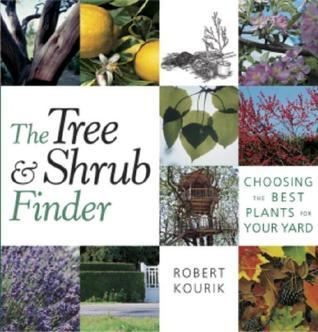 The Tree and Shrub Finder: Choosing the Best Plants for Your Yard by ...