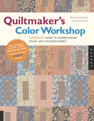 Quiltmaker's Color Workshop: The FunQuilts' Guide to Understanding ...