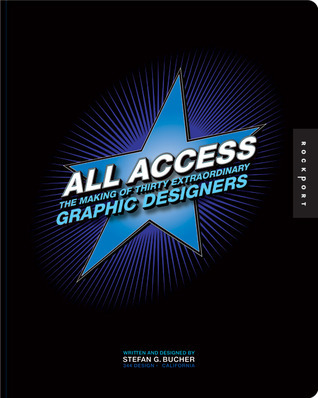 All Access: The Making of Thirty Extraordinary Graphic Designers by ...