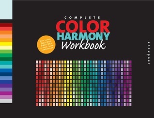 The Complete Color Harmony Workbook: A Workbook and Guide to Creative ...