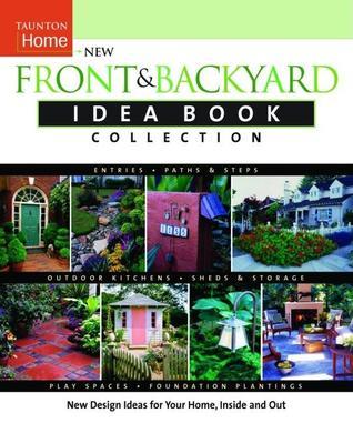 Front and Backyard Idea Book Collection by Jeni Webber | Goodreads