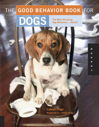 The Good Behavior Book for Dogs: The Most Annoying Dog Behaviors ...