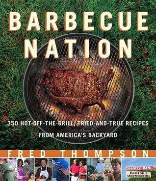 Barbecue Nation: One Man's Journey to Great Grilling by Fred Thompson ...