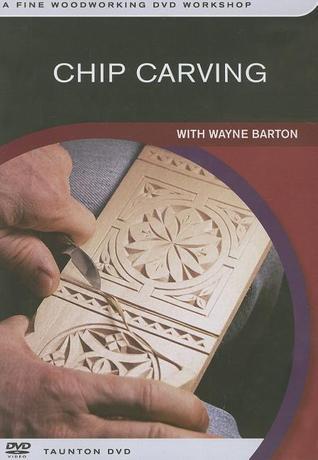 Chip Carving: With Wayne Barton by Wayne Barton | Goodreads