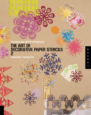 Art of Decorative Paper Stencils 2 by Kanako Yaguchi | Goodreads