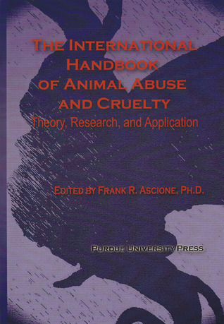 International Handbook of Animal Abuse and Cruelty: Theory, Research ...