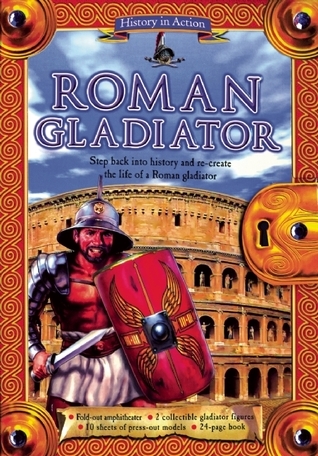 Roman Gladiator (History in Action) by Jean Coppendale | Goodreads