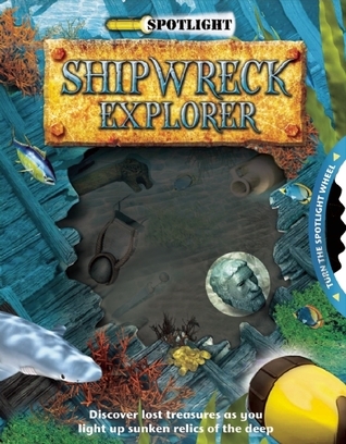 Shipwreck Explorer (Spotlight) by Saviour Pirotta | Goodreads
