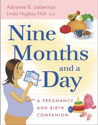 Nine Months and a Day: A Pregnancy and Birth Companion by Adrienne B ...