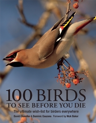 100 Birds to See Before You Die by David Chandler | Goodreads