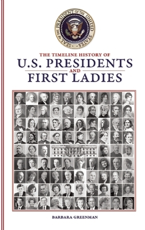 The Timeline History of U.S. Presidents and First Ladies by Barbara ...