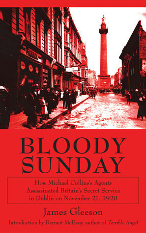 Bloody Sunday: How Michael Collins' Agents, Assassinated Britain's ...