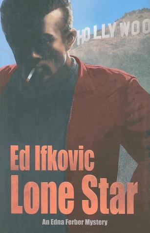 Lone Star (An Edna Ferber Mystery, #1) by Ed Ifkovic | Goodreads