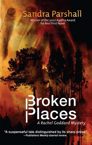 Broken Places (Rachel Goddard Mystery #3) by Sandra Parshall | Goodreads